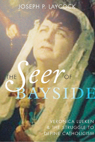 The Seer of Bayside: Veronica Lueken and the Struggle to Define ...