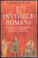 Invisible Romans: Prostitutes, Outlaws, Slaves, Gladiators, Ordinary ...