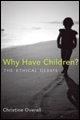 Why Have Children? The Ethical Debate | Times Higher Education (THE)