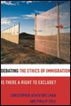 Debating the Ethics of Immigration: Is There a Right to Exclude ...