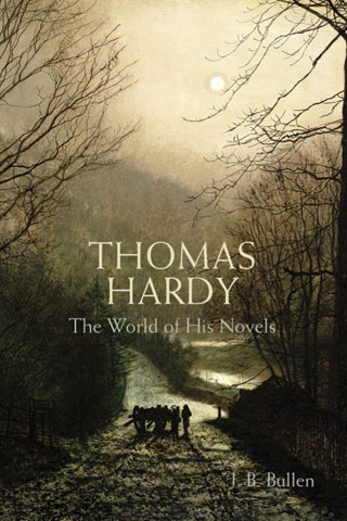 Thomas Hardy: The World of His Novels, by J. B. Bullen | Times Higher ...