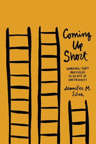 Coming Up Short: Working-class Adulthood in an Age of Uncertainty, by ...