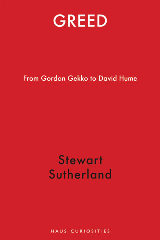 Greed: From Gordon Gekko to David Hume, by Stewart Sutherland | Times ...