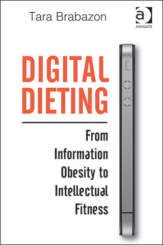 Digital Dieting: From Information Obesity to Intellectual Fitness, by ...