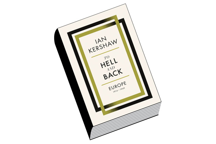 To Hell and Back: Europe 1914-1949, by Ian Kershaw | Times Higher ...