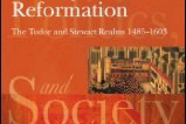 The Age of Reformation: The Tudor and Stewart Realms 1485-1603 | Times ...