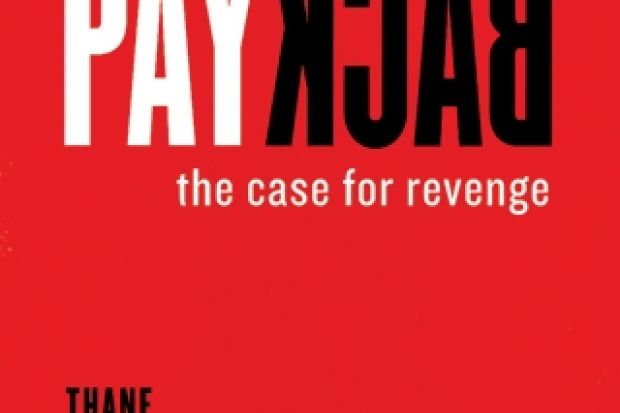 Revengers’ tragedy | Times Higher Education (THE)