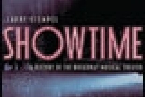 Showtime: A History of the Broadway Musical Theater | Times Higher ...