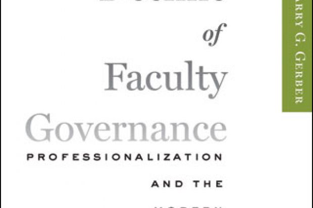 The Rise and Decline of Faculty Governance: Professionalization and the ...