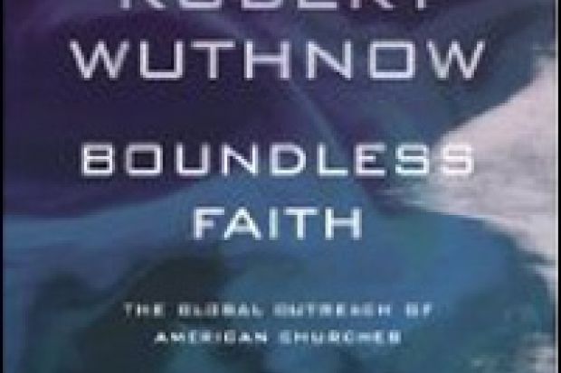 Boundless Faith: The Global Outreach of American Churches | Times Higher Education (THE)