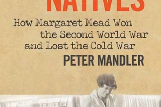 Return from the Natives: How Margaret Mead Won the Second World War and ...