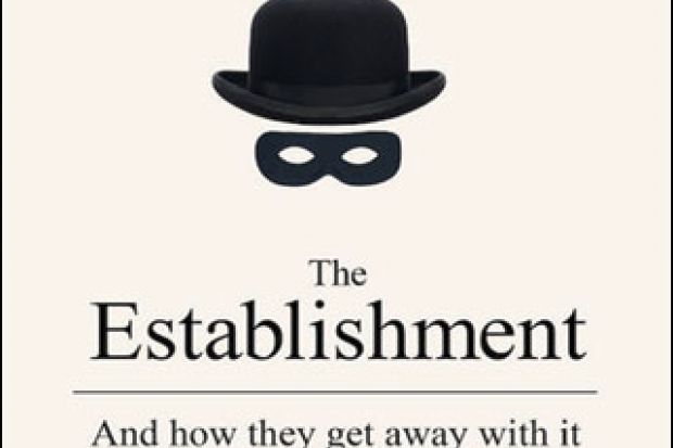 The Establishment: And How They Get Away With It, by Owen Jones | Times ...